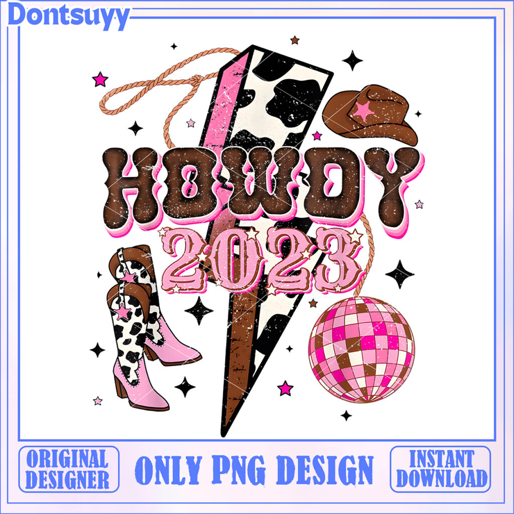 Howdy 2023 cowboy hat pink vibes png, boots cowgirl png - High-quality SVG and PNG files for ...
