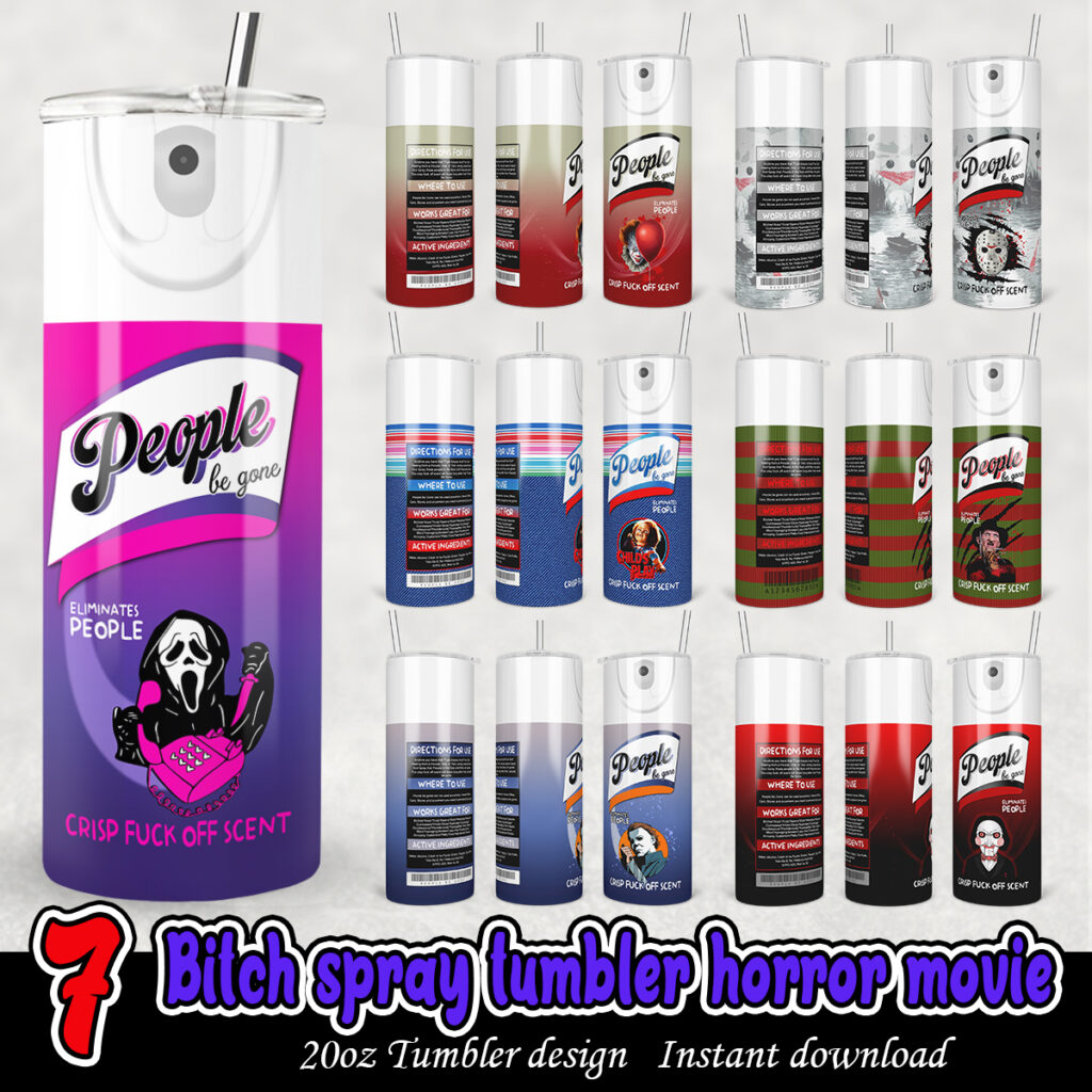 Bitch horror Spray Tumbler png bundle, bitch be gone spray png - High ...