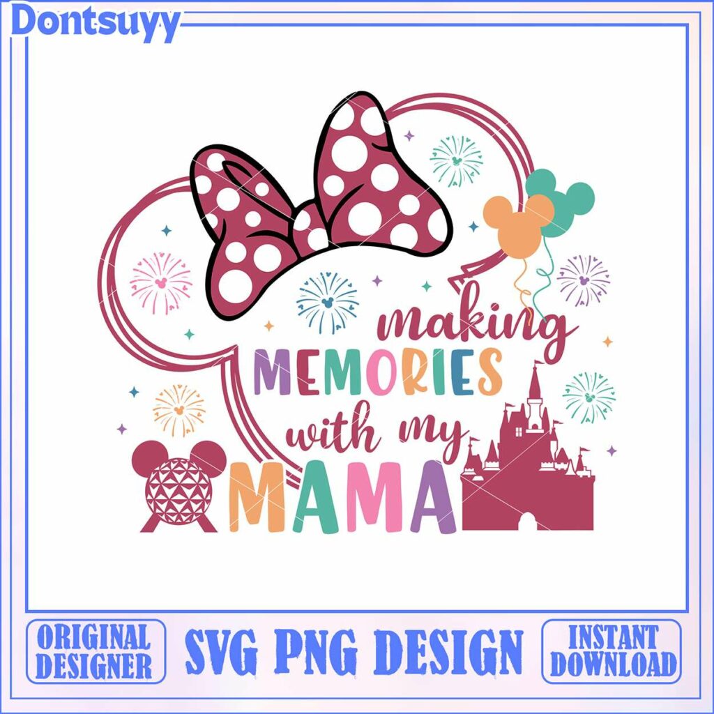 Making memories with my mama, cute Disney inspired design PNG - High ...