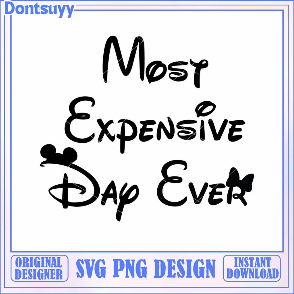 Disney Most Expensive Day SVG PNG - High-quality SVG and PNG files for ...