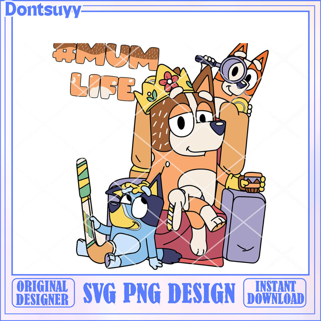 Bluey Mum Life Bluey Series SVG and PNG Design - High-quality SVG and ...