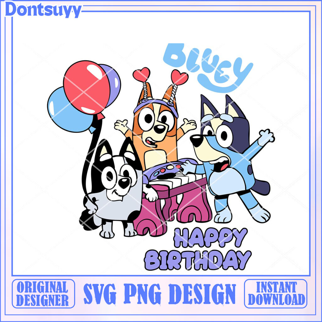 Bluey Birthday Celebration Bluey Series SVG PNG Design - High-quality ...