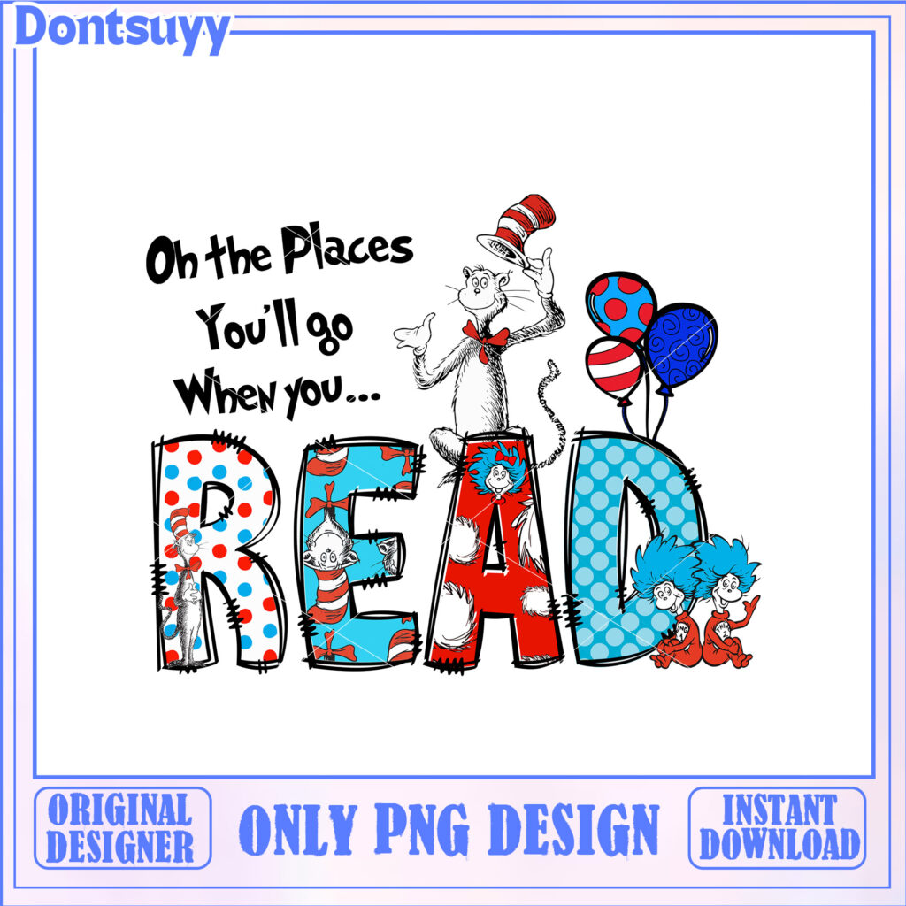 Dr. Seuss Inspired 'Oh the Places You'll Go' READ PNG Design - High ...