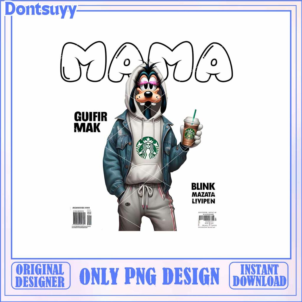 Unique Mama PNG Art featuring Goofy Character and Starbucks - High ...