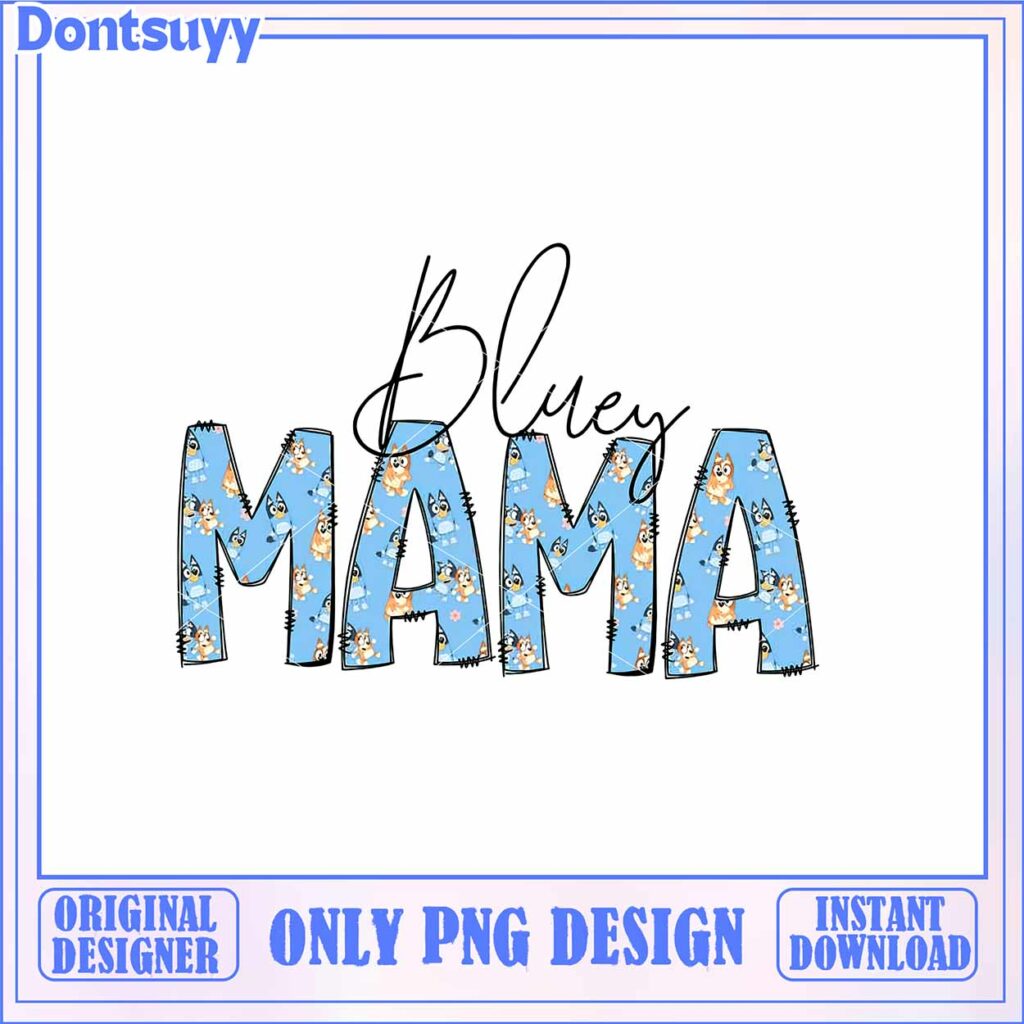 Bluey Mama PNG Design for Instant Download - Original Artwork - High ...