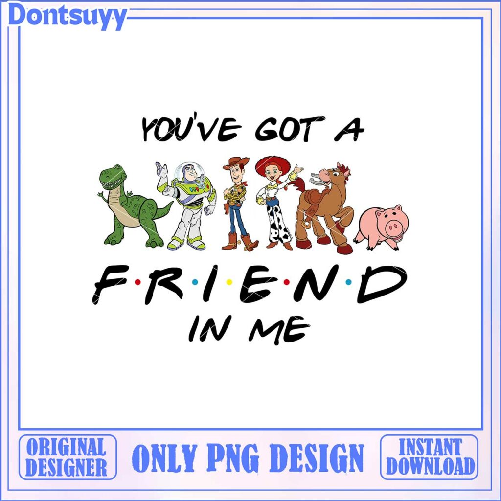You've Got a Friend in Me Toy Characters PNG Instant Download Design ...